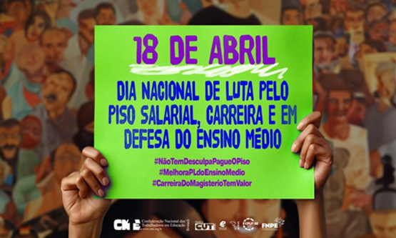 Dia Nacional De Luta Pelo Piso Salarial Carreira E Em Defesa Do Ensino